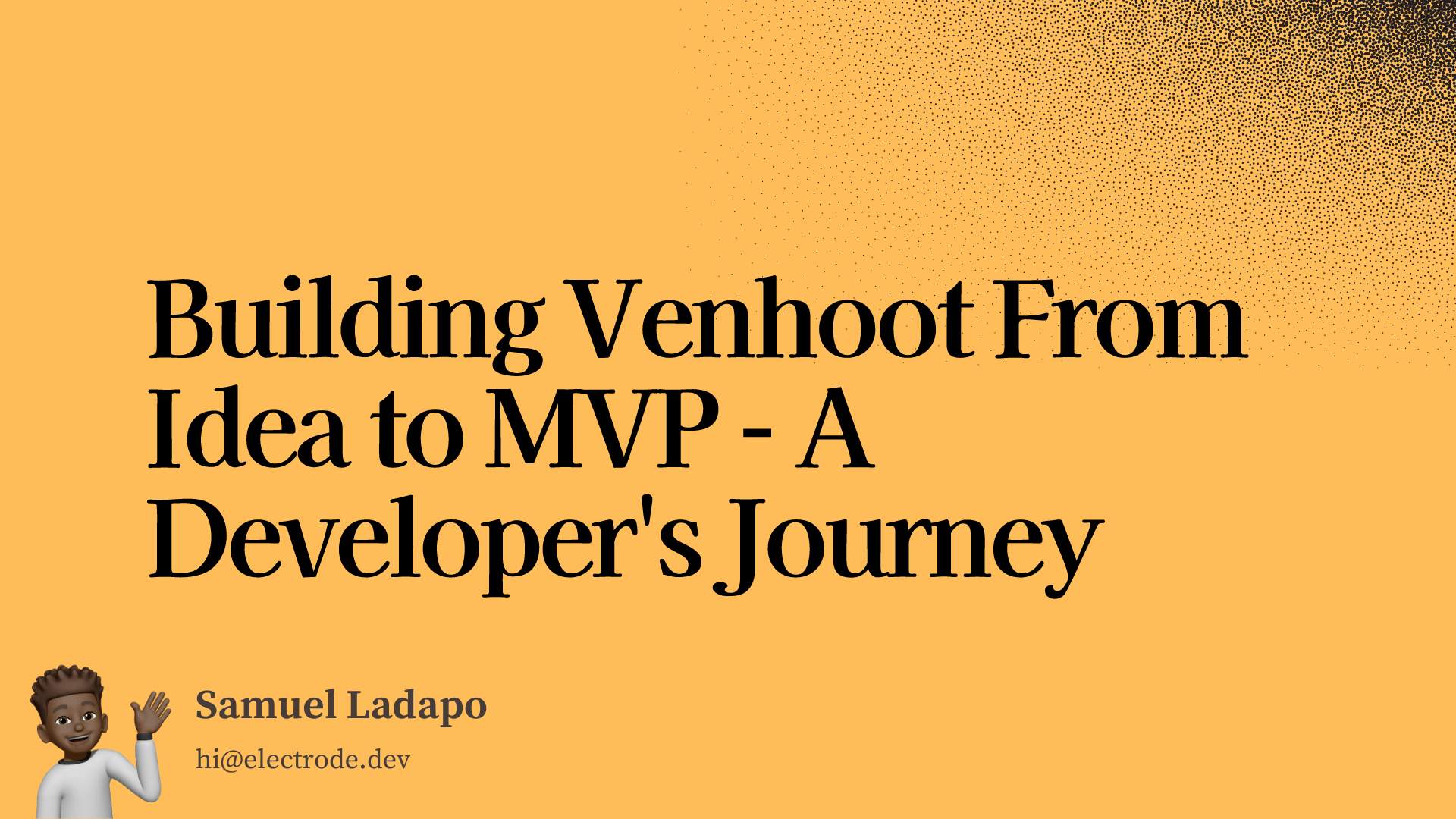 Building Venhoot From Idea to MVP - A Developer's Journey | Samuel Ladapo