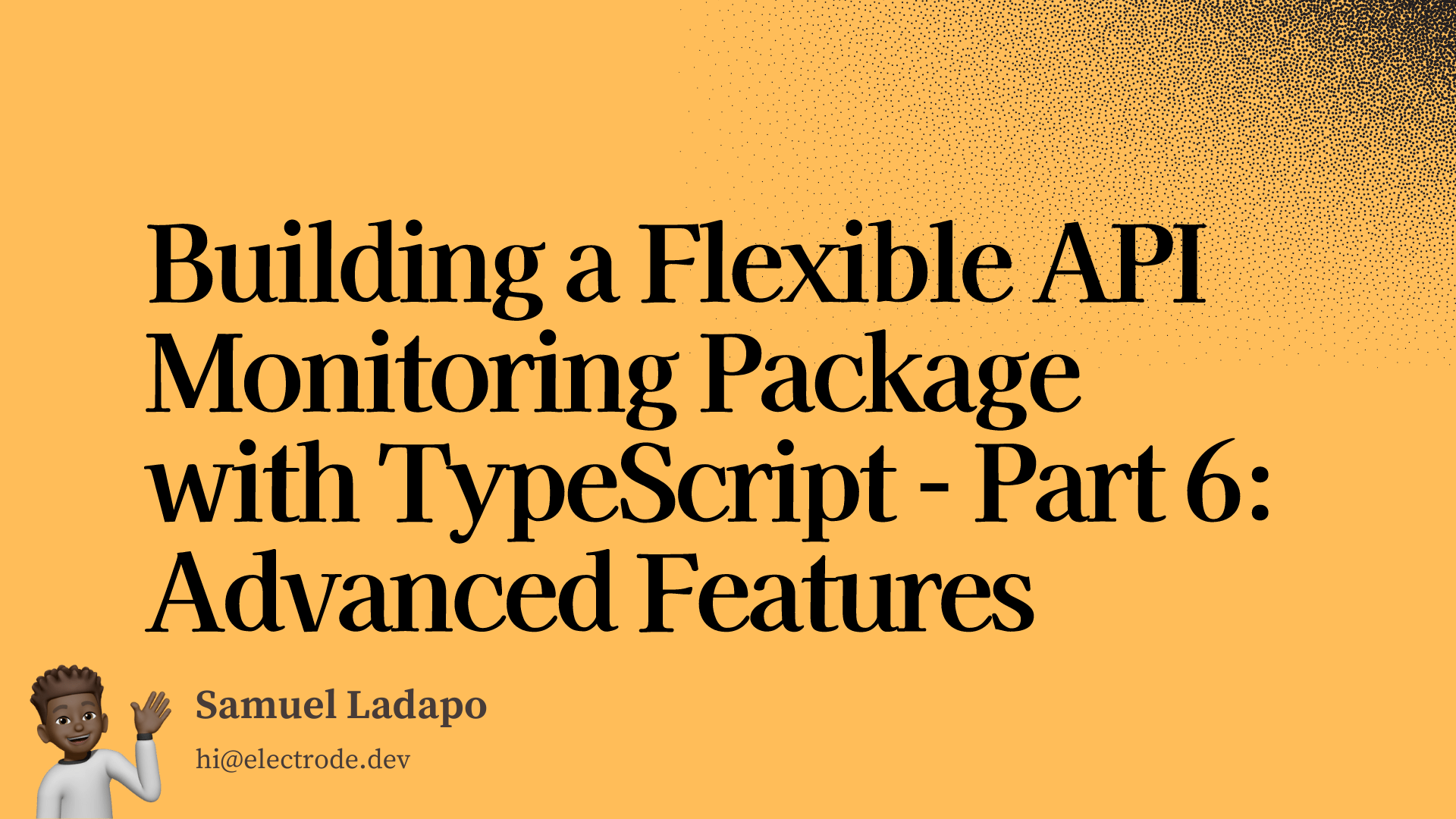 Building a Flexible API Monitoring Package with TypeScript - Part 6 ...